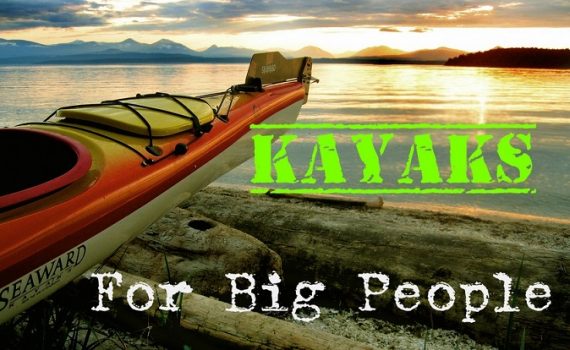 Extra Large Kayaks For Big Guys & Gals | For Big & Heavy People