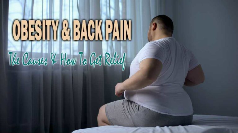 Obesity Back Pain – The Causes & Solutions | For Big & Heavy People